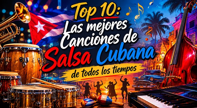 Top 10: Las mejores Canciones de Salsa Cubana de todos los tiempos ...